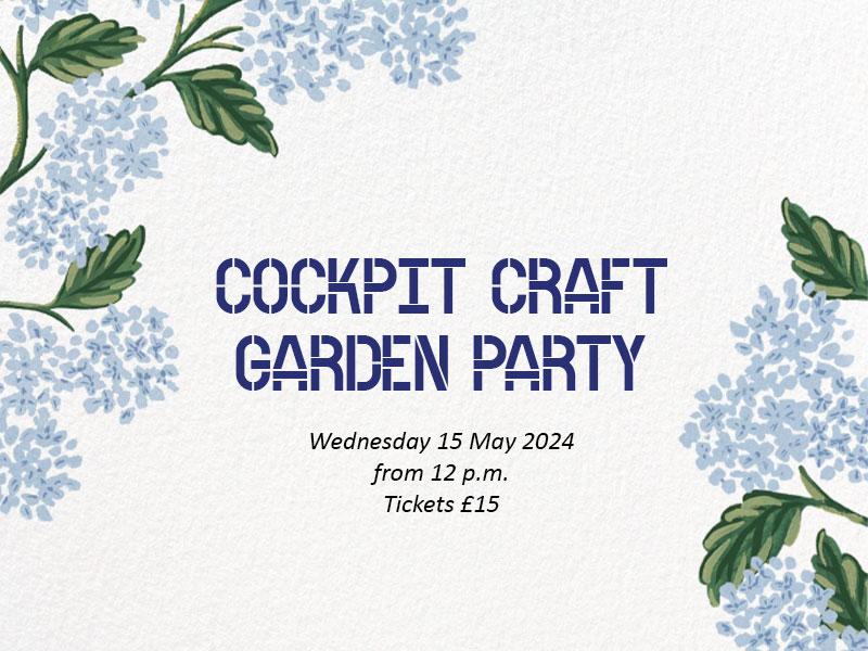 Cockpit Craft Garden Party